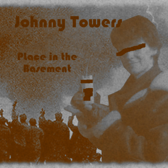 Place in the Basement | Johnny Towers