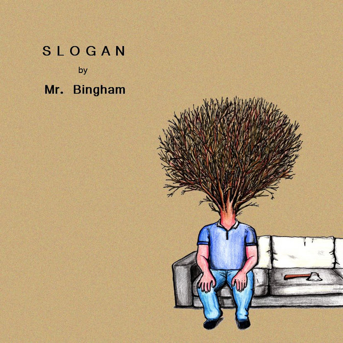 Slogan | Mr. Bingham | Mister Bingham