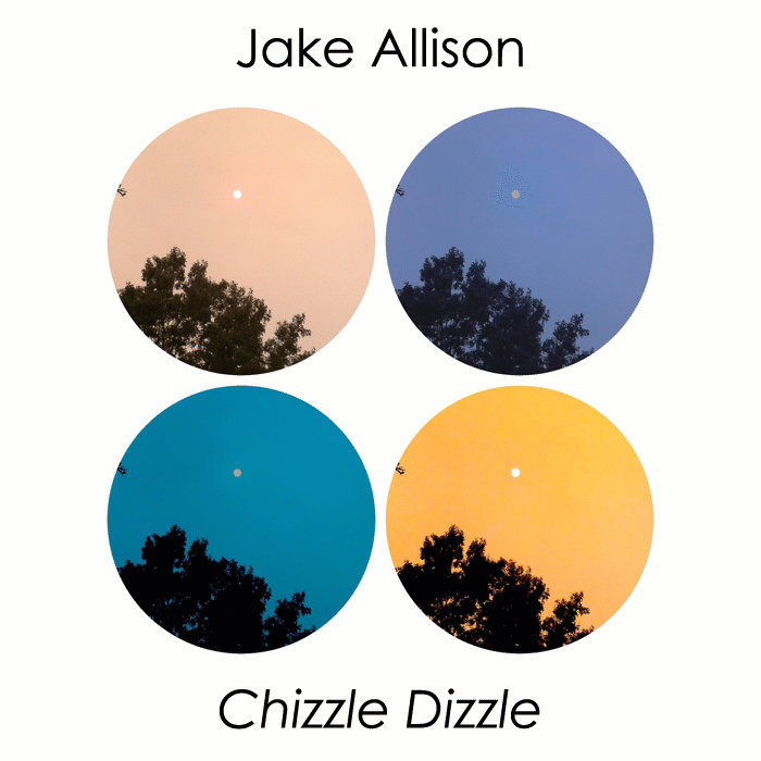 Chizzle Dizzle - EP | Jake Allison