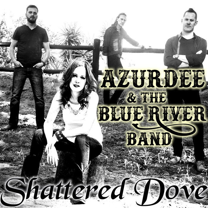 Shattered Dove | Azurdee & The Blue River Band