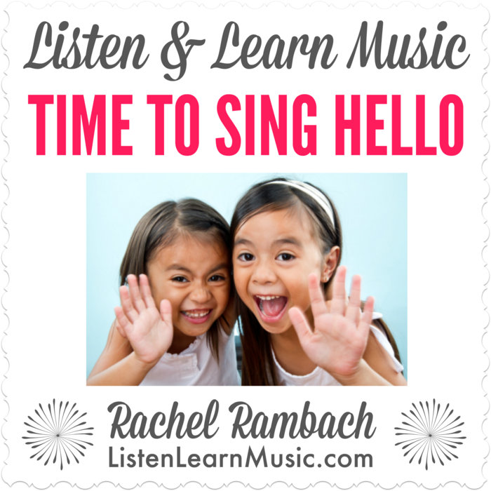 Time to Sing Hello | Listen & Learn Music