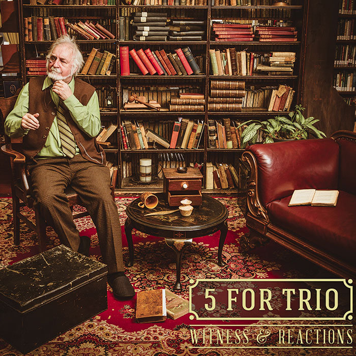 Witness & Reactions | 5 for Trio