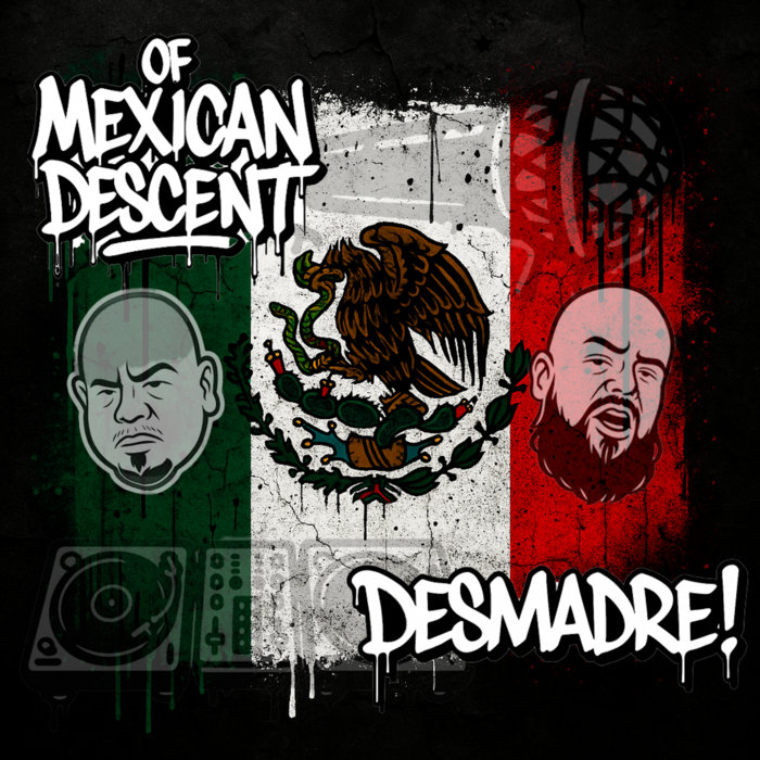 Desmadre! | Of Mexican Descent | 2Mex