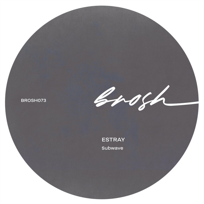 Subwave | Estray | brosh