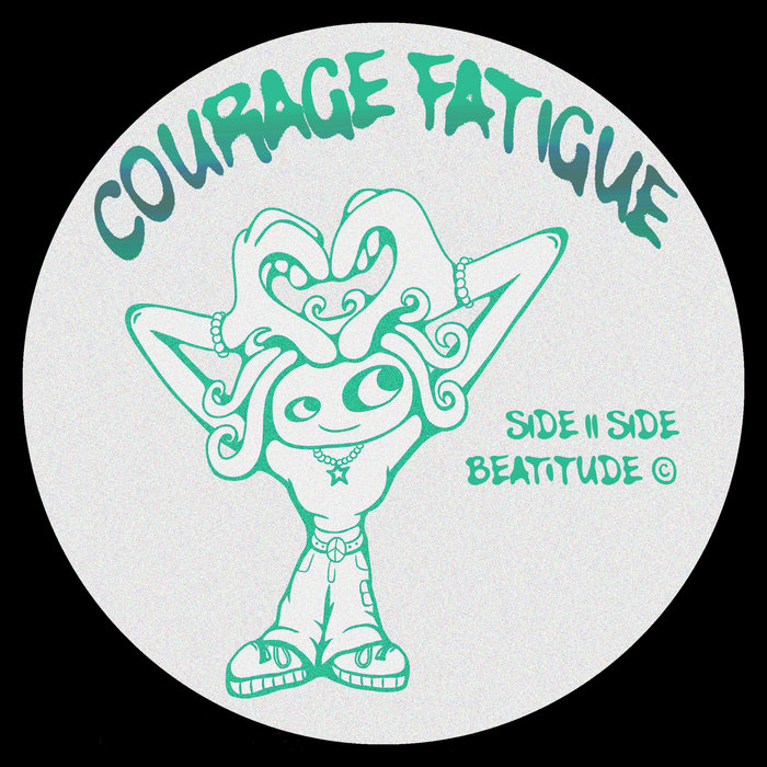 Courage Fatigue EP | side II side