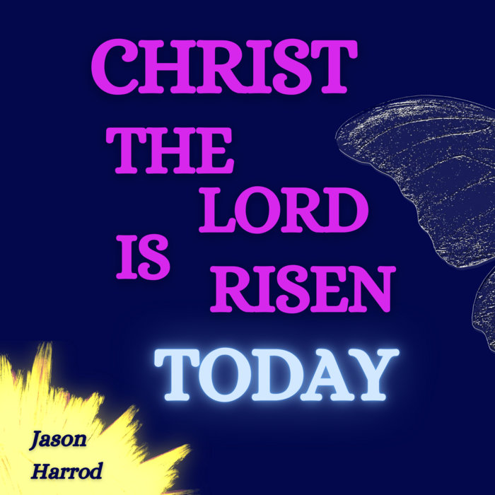 Christ the Lord is Risen Today | Jason Harrod