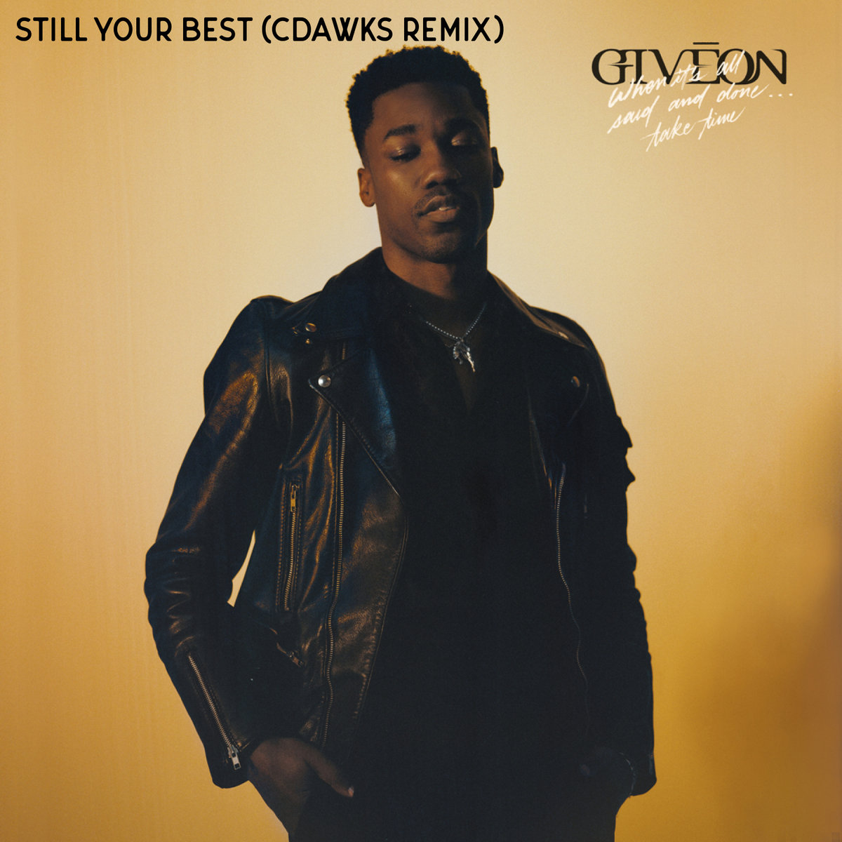 Still your best - GIVEON (CDAWKS REMIX) | Corey Dawkins