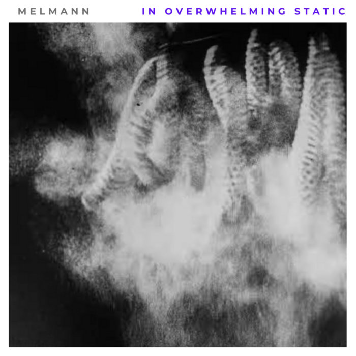 In overwhelming static | Nicolás Melmann