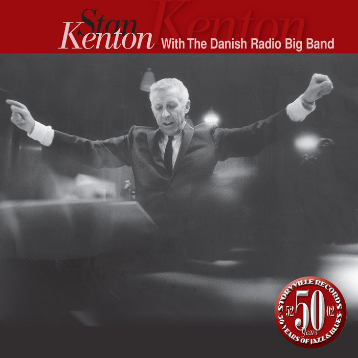 Stan Kenton With The Danish Radio Big Band | Stan Kenton | Storyville ...