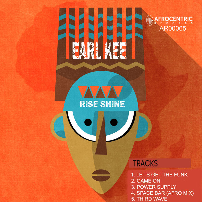 Earl Kee -Rise Shine | Afrocentric Records