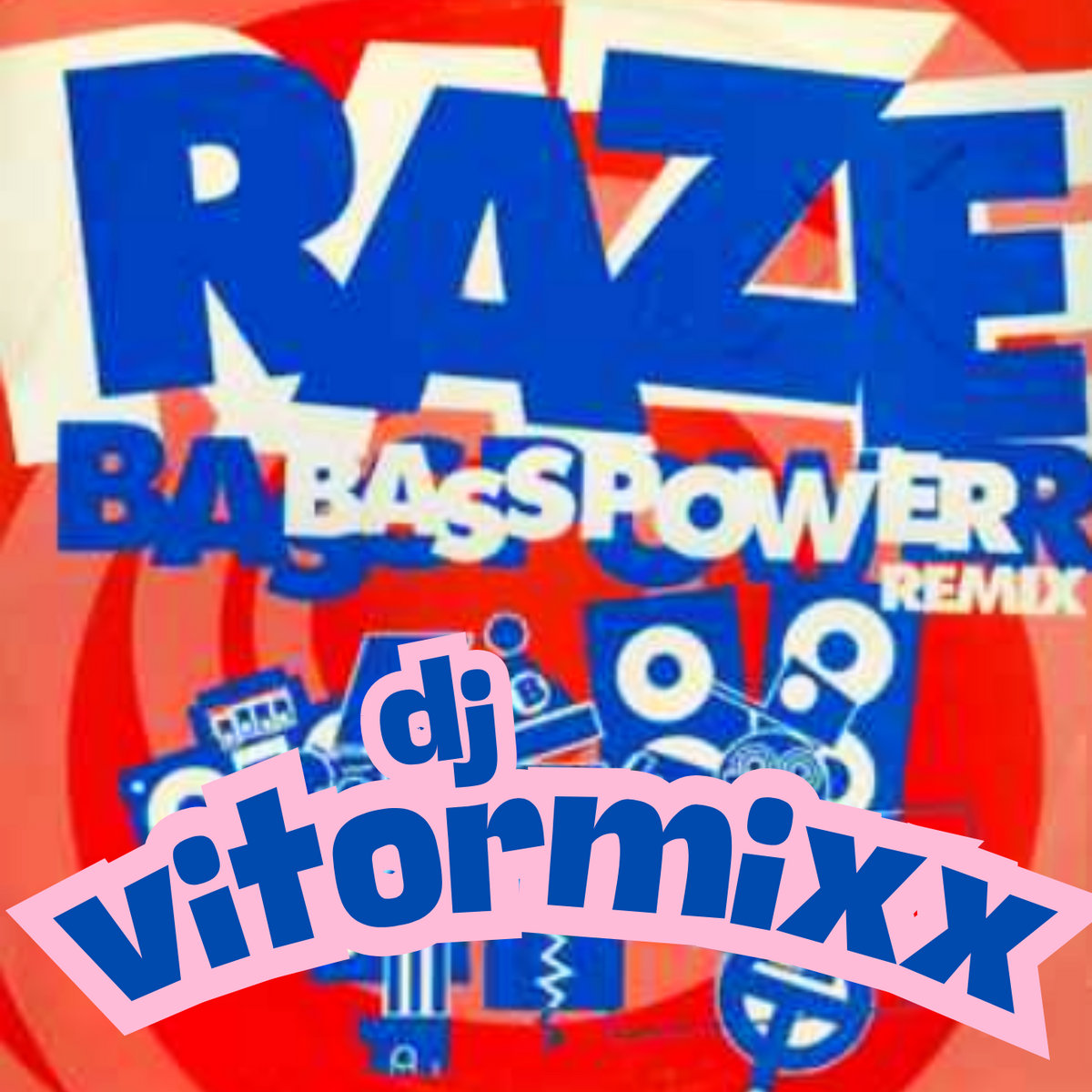 Bass Power (Remix Dj Vitormixx) | Raze Featuring Doug Lazy | Dj Vitormixx