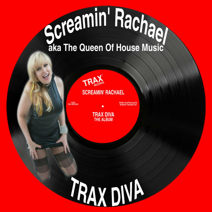 SCREAMIN' RACHAEL-TRAX DIVA (THE ALBUM) | TRAX Records