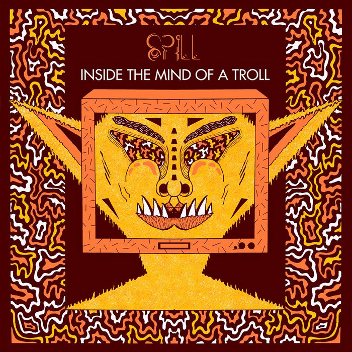 Inside the Mind of a Troll | Spill