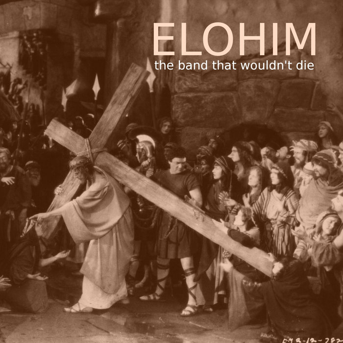 Elohim | The Band That Wouldn't Die