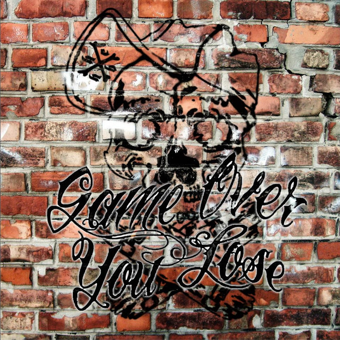 Game Over You Lose | Game Over You Lose