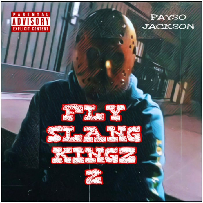 FLY SLANG KINGZ 2 | PAYSO JACKSON