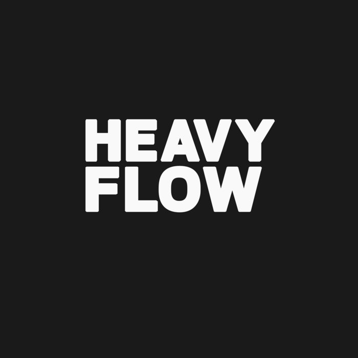 Heavy Flow | Heavy Flow