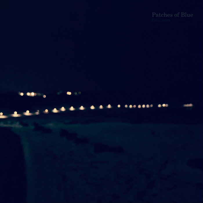 Patches of Blue | Felix Green
