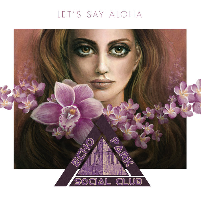 Let's Say Aloha - EP | Echo Park Social Club