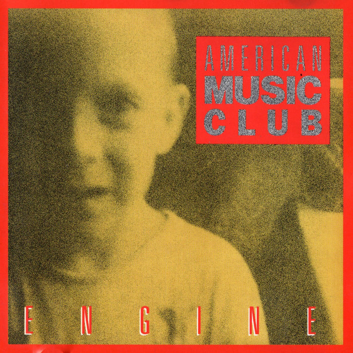 Engine - digi only release | American Music Club
