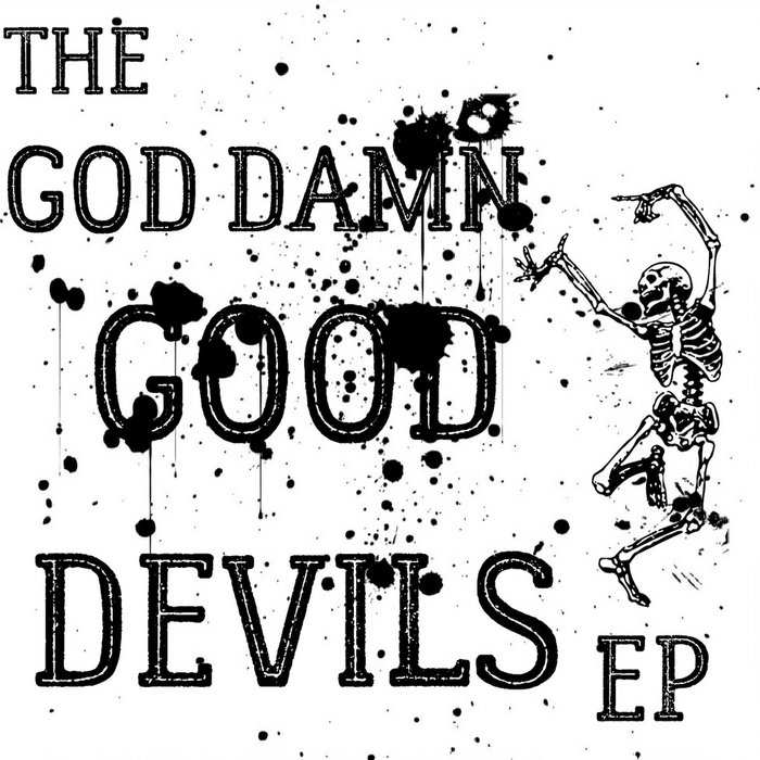 The God Damn Good Devils EP | Good Devils