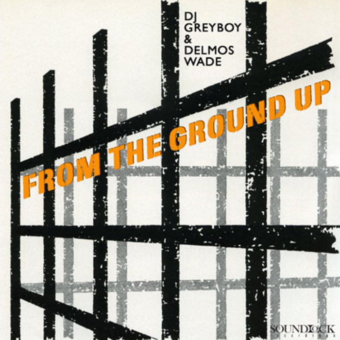 From The Ground Up | Delmos Wade and Greyboy | Jud Nester aka Delmos Wade
