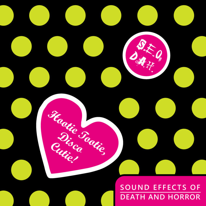 Hootie Tootie, Disco Cutie! | Sound Effects Of Death & Horror