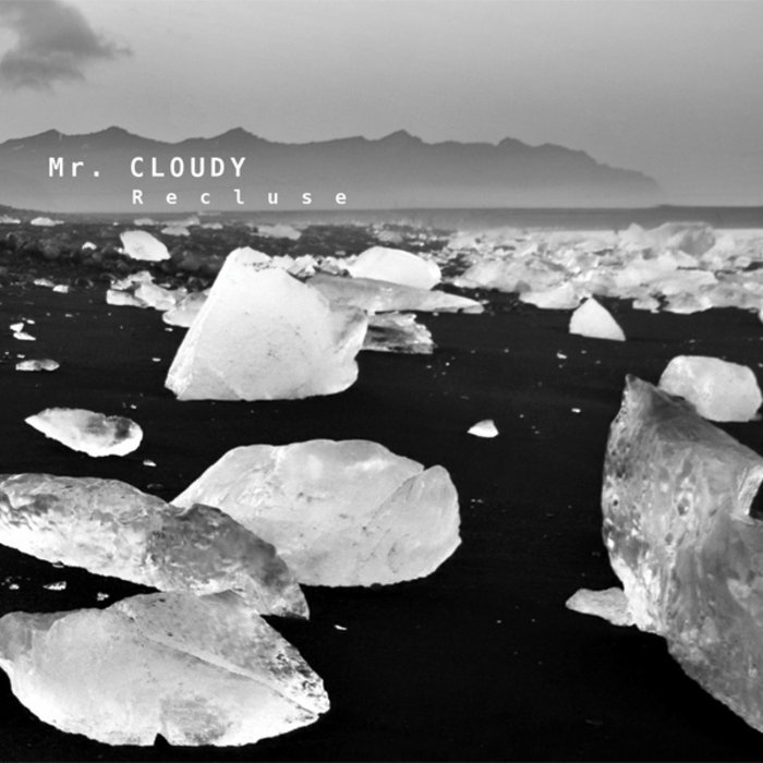 Mr. Cloudy - Recluse | MR. CLOUDY