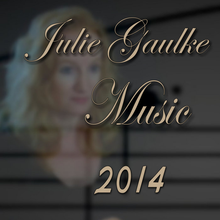 Julie Gaulke 2014 | Julie Gaulke Music