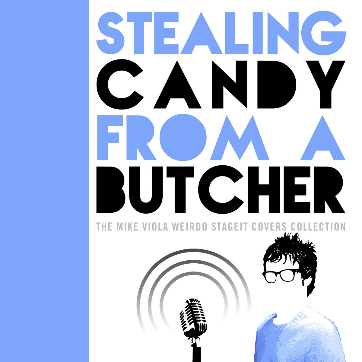 Stealing Candy From A Butcher (The Mike Viola Weirdo Stageit Covers ...