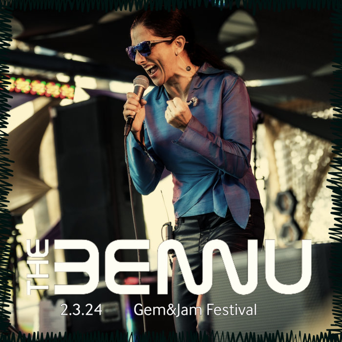 2024-02-03 | Gem&Jam Festival | Tucson, AZ | The Bennu