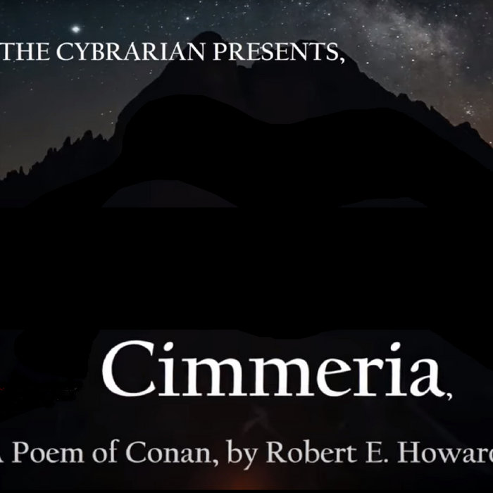 Cimmeria - A Poem by Robert E Howard | Cybrarian | The Cybrarian