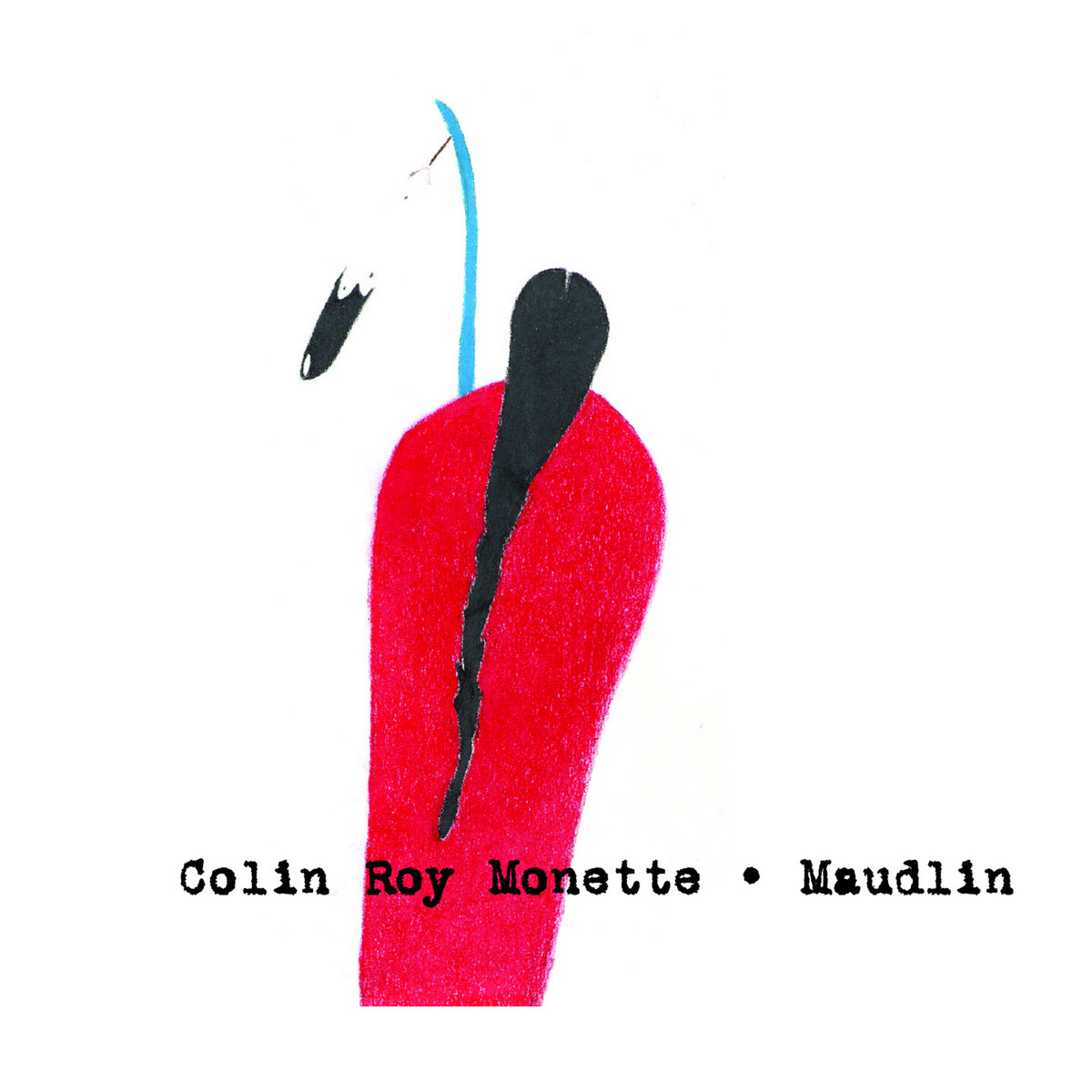 Maudlin (Slight Return) | Colin Roy Monette