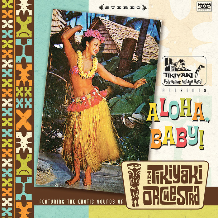 Aloha, Baby ! | The Tikiyaki Orchestra