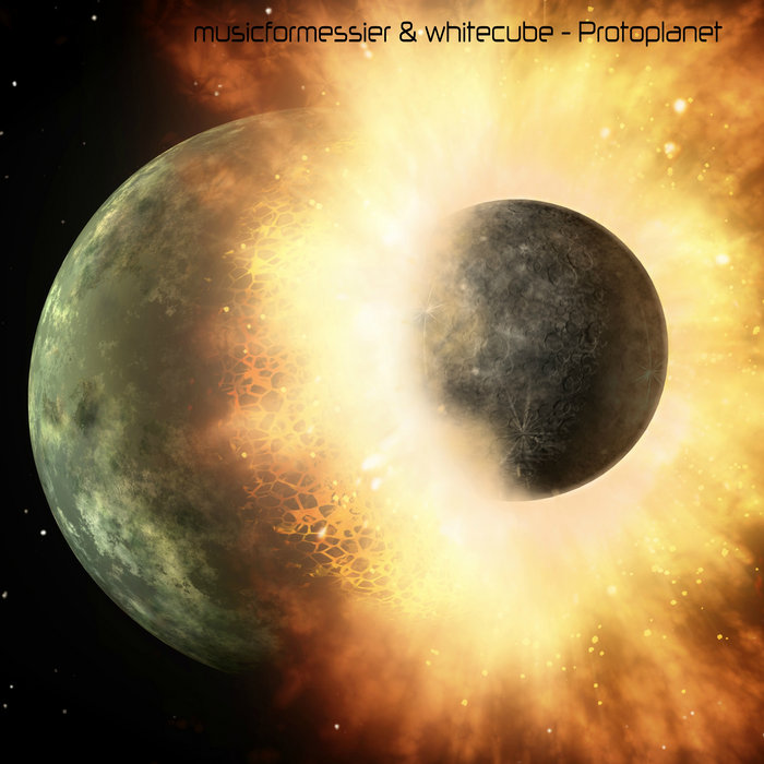 Protoplanet | musicformessier & whitecube | musicformessier