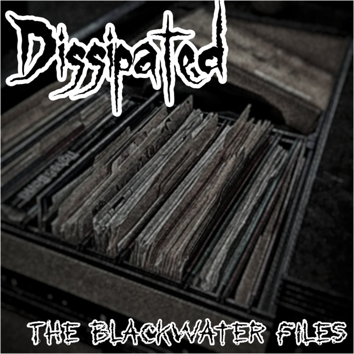 The Blackwater Files | Dissipated | Pure Sounds Of Horror