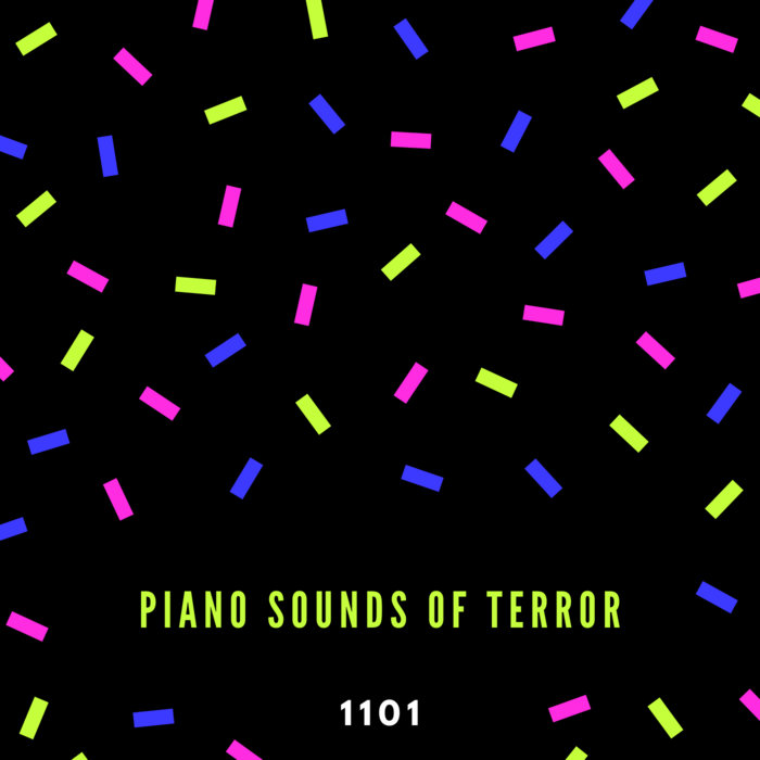 Piano Sounds of Terror | 1101
