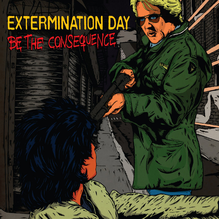 Be The Consequence | Extermination Day