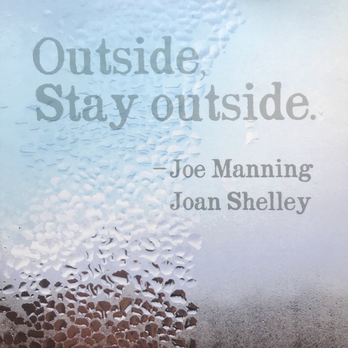 Outside, Stay Outside | Joe Manning & Joan Shelley | Joan Shelley