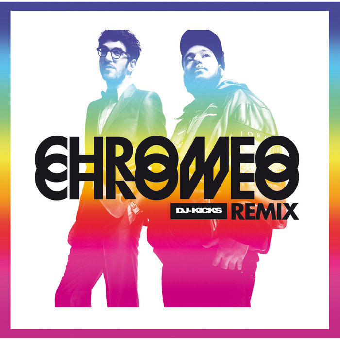 DJ-KiCKS Re(Mix): Chromeo | Various Artists | !K7 Records