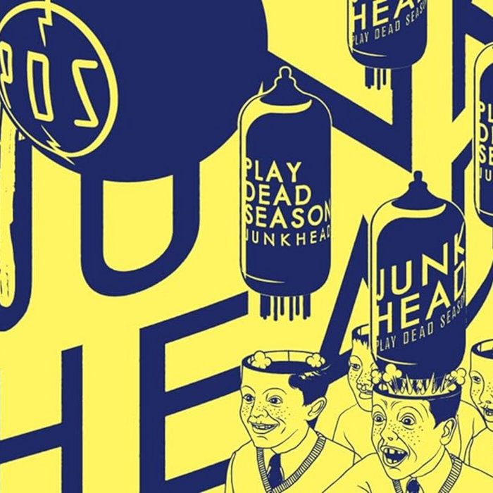 JUNKHEAD | PLAY DEAD SEASON, | PLAY DEAD SEASON