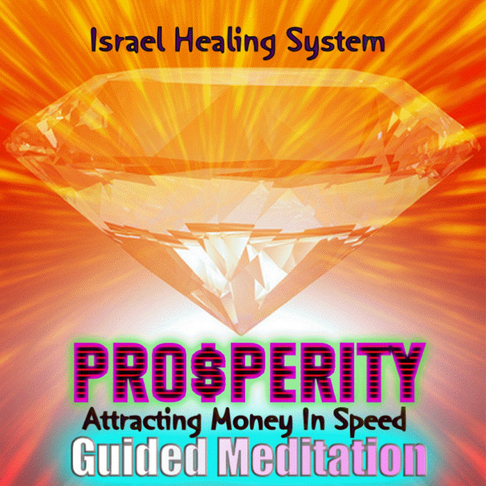 Prosperity Guided Meditation | Israel Healing System