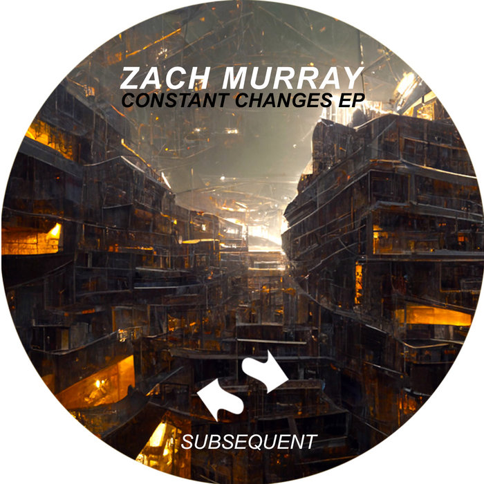 Zach Murray - Constant Changes EP | Subsequent