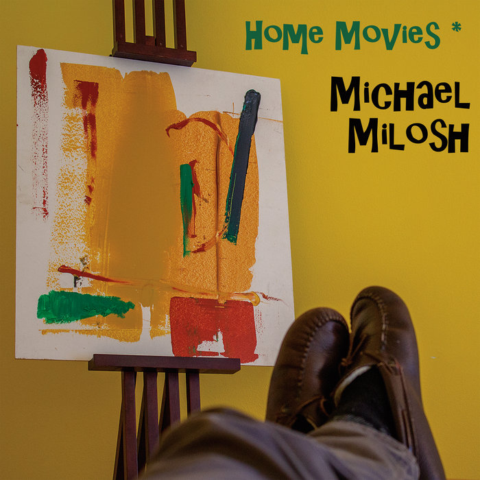 Michael Milosh * Home Movies (2021) | Michael Milosh