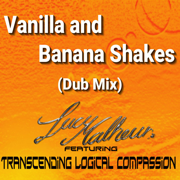 Vanilla and Banana Shakes (Dub Mix) | Lucy Malheur