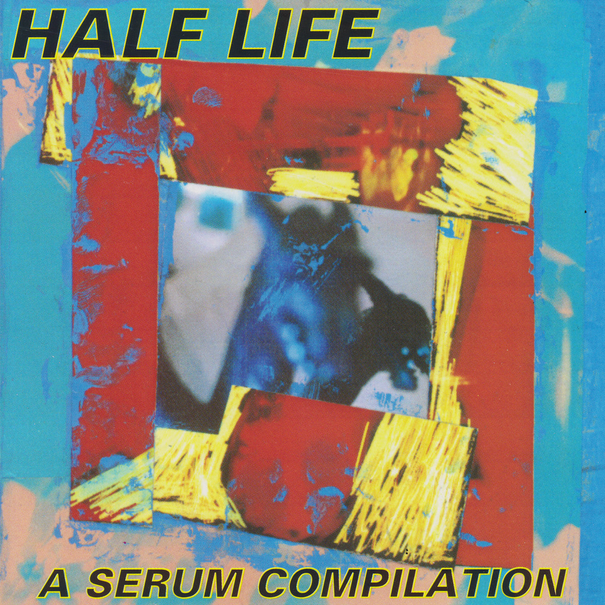 Half Life: A Serum Compilation | Serum Records | Home Taping Killed Music