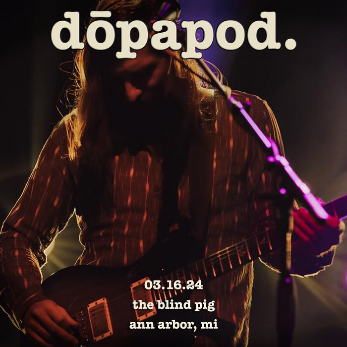 2024-03-16 The Blind Pig, Ann Arbor, MI | Dopapod