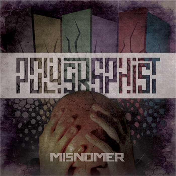 Misnomer | Polygraphist
