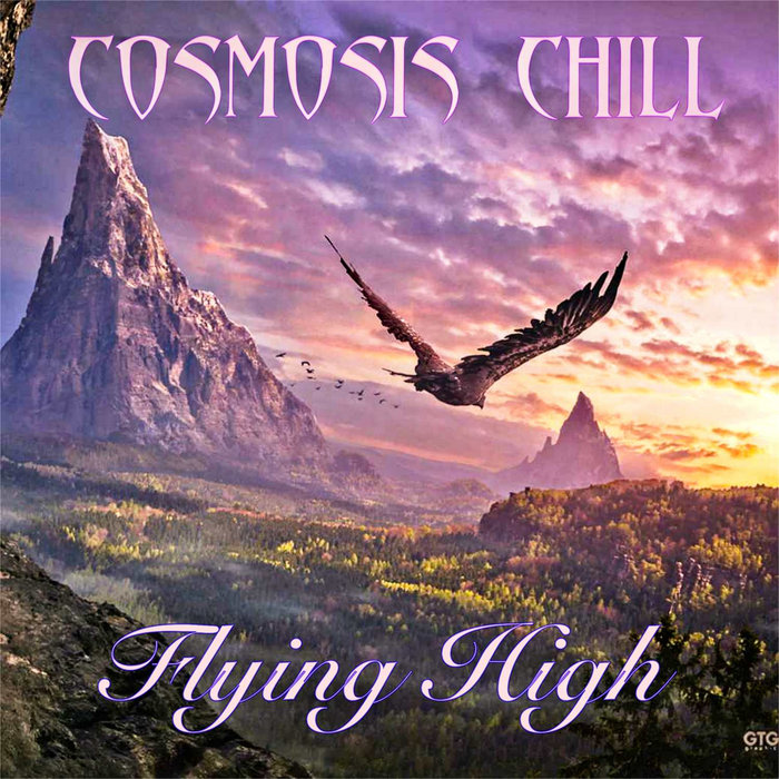 Flying High - Cosmosis Chill | Cosmosis Chill | cosmosis