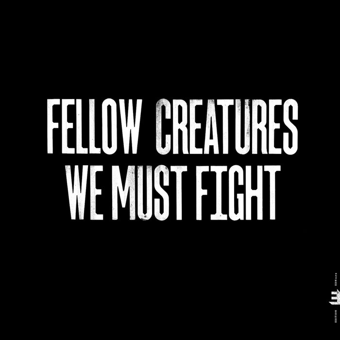 Fellow Creatures: We Must Fight | Jasper Høiby